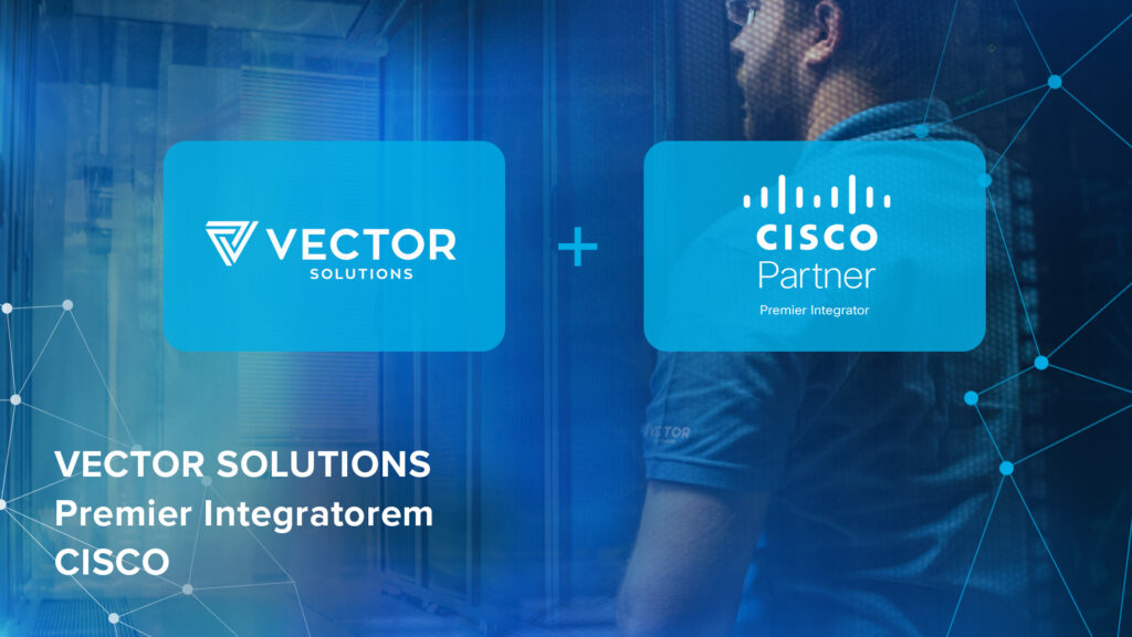 VECTOR TECH SOLUTIONS Premier Partnerem Cisco - VECTOR TECH SOLUTIONS